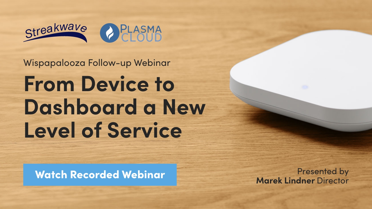 Webinar Follow Up: White Label Networking—A Closer Look at Plasma Cloud's Device to Dashboard ...